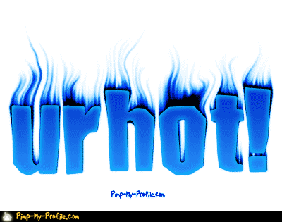 ur hot! - Comments & Graphics - Pimp-My-Profile.com